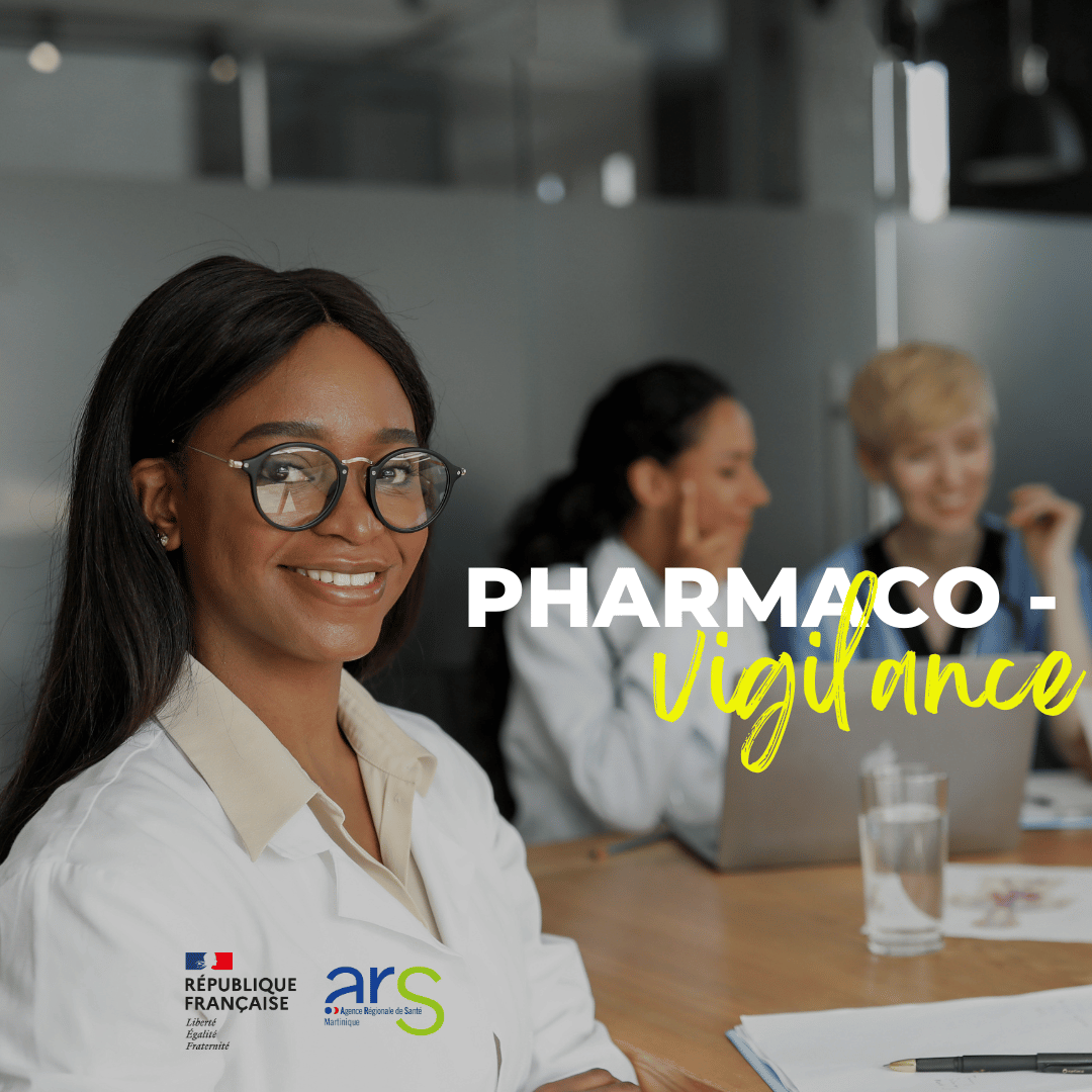 LA PHARMACOVIGILANCE, EN PRATIQUE ! | Agence régionale de santé Martinique